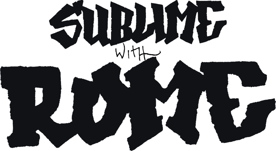 Sublime With Rome | Official Merch Store – Sublime With Rome Merch Store
